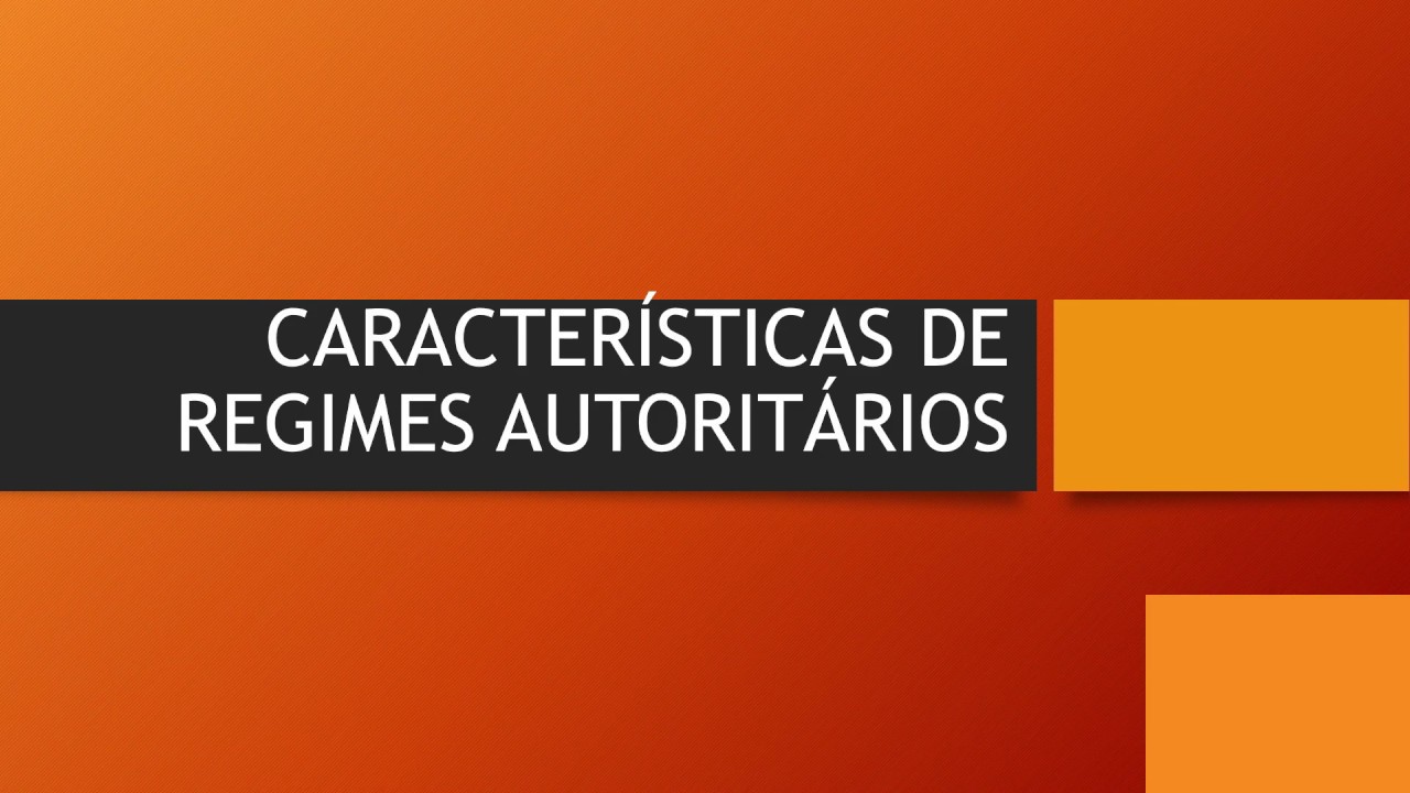 Características de Regimes Autoritários - YouTube