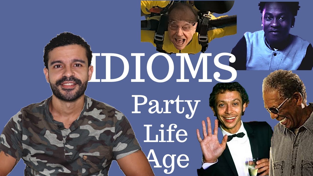 Birthday series: IDIOMS about party, age and life - YouTube