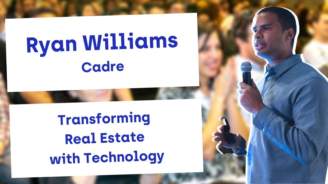 Ryan Williams of Cadre presents Transforming Real Estate with ...