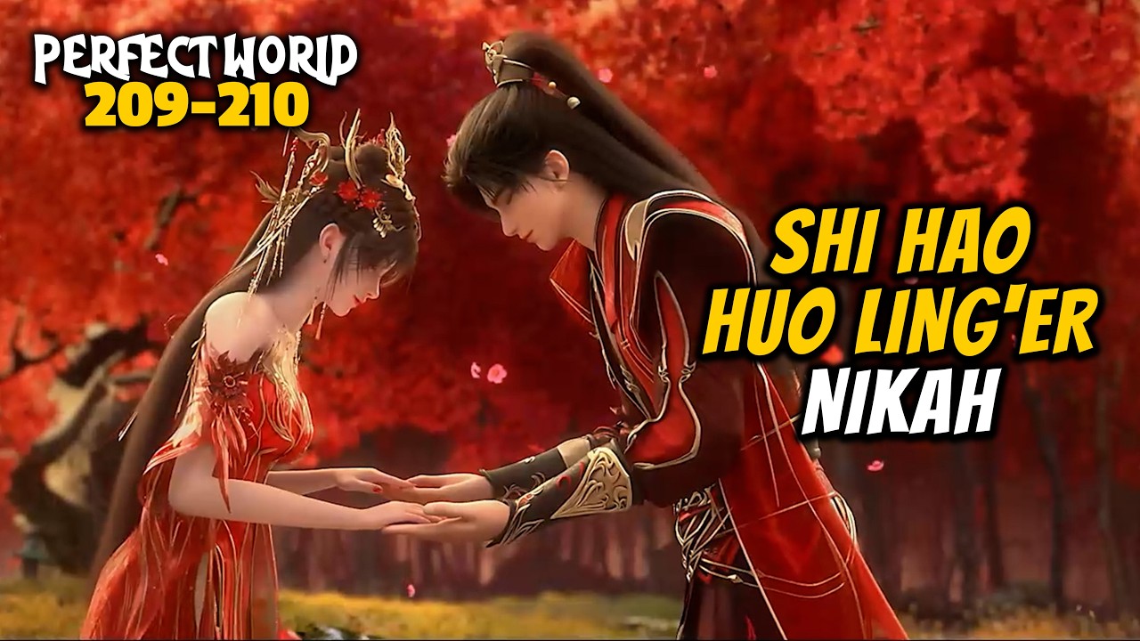 SHI HAO DAN HUO LING ER AKHIRNYA RESMI SAH - 209-210 - YouTube
