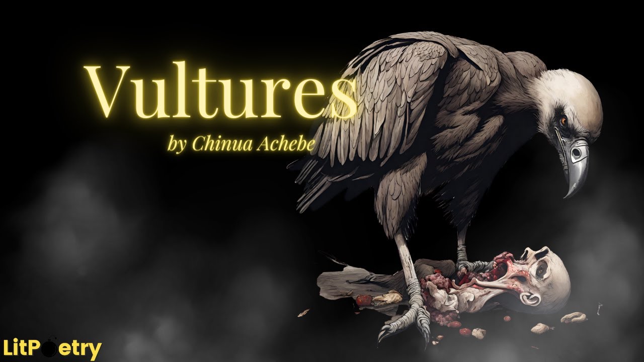 ‘Vultures’ by Chinua Achebe (Poem: Season 7, Episode 2) - YouTube