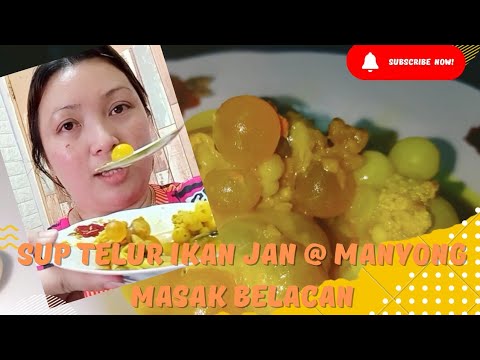 Resepi Sup Telur Ikan Jan Atau Ikan Manyong Masak Belacan Yang Sedap ...