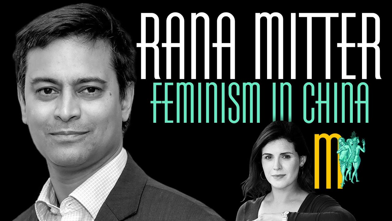 Feminism in China - Rana Mitter | Maiden Mother Matriarch 17 - YouTube