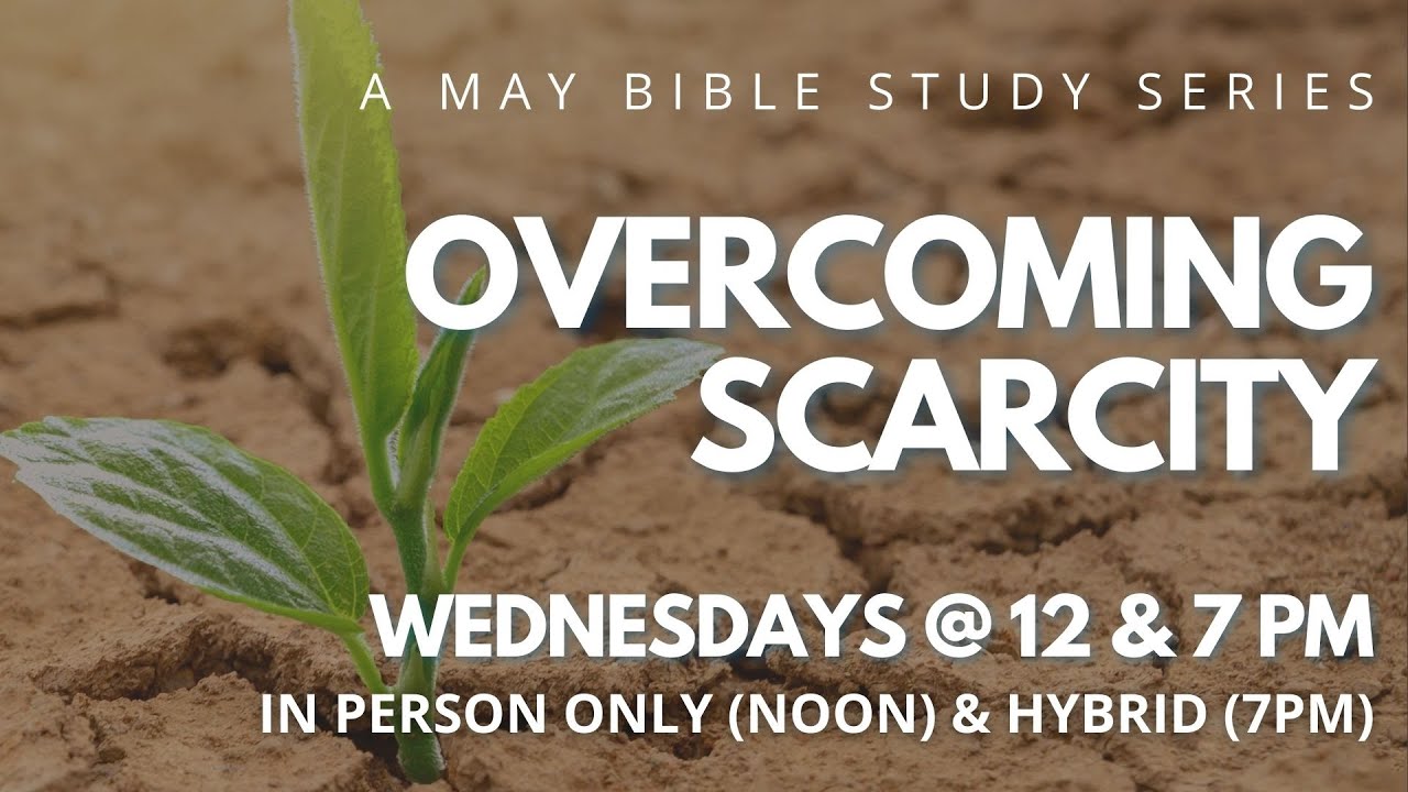 Bible Study: Overcoming Scarcity: Week 1: May 14, 2025 - YouTube
