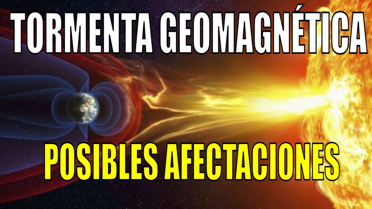 TORMENTA GEOMAGNETICA HOY EN DIA ¿Qué es? - YouTube