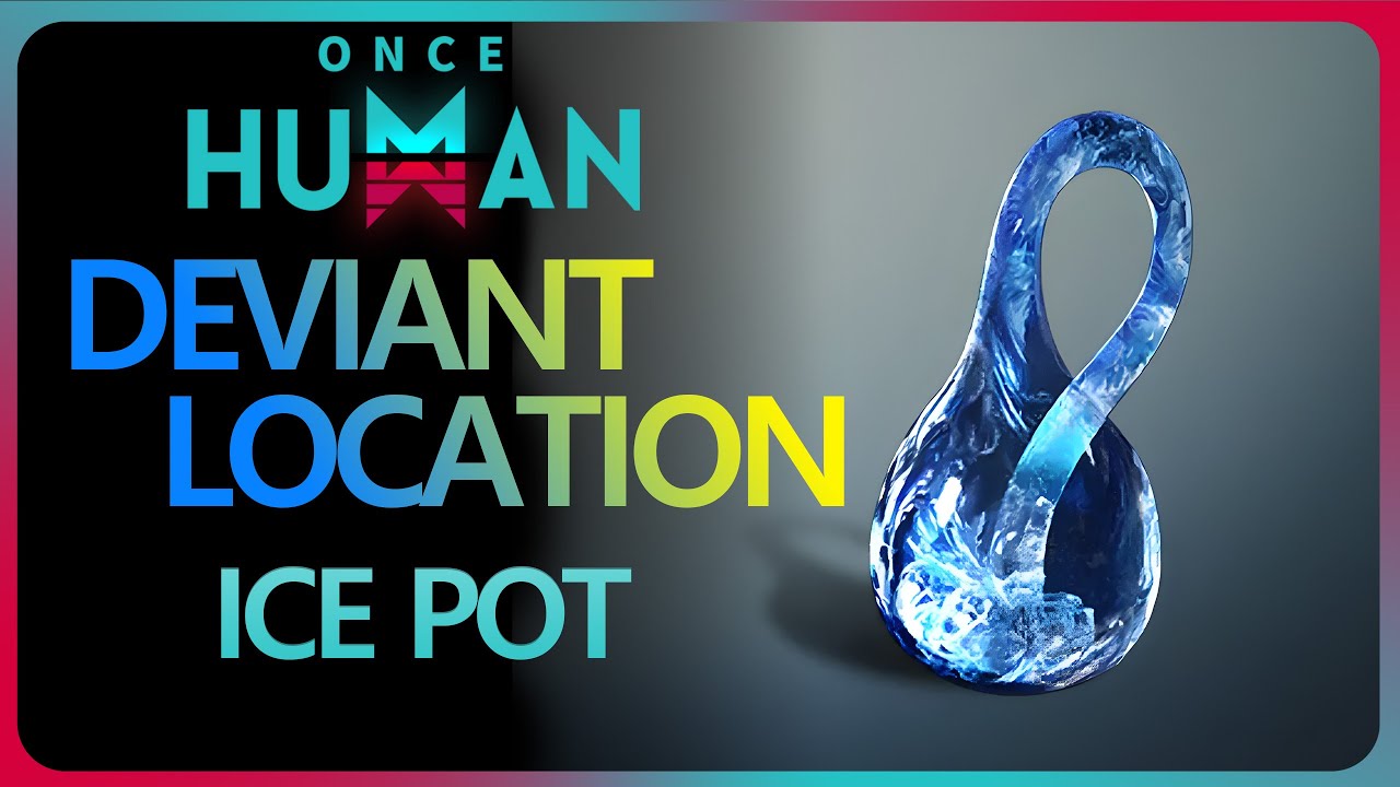 Once Human - Ice Pot Deviant - Tutorial #oncehuman - YouTube