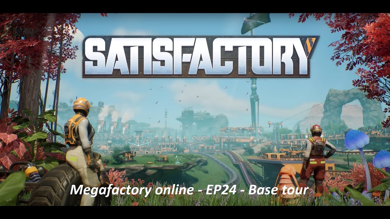 Satisfactory - Megafactory online - EP24 - Base tour - YouTube