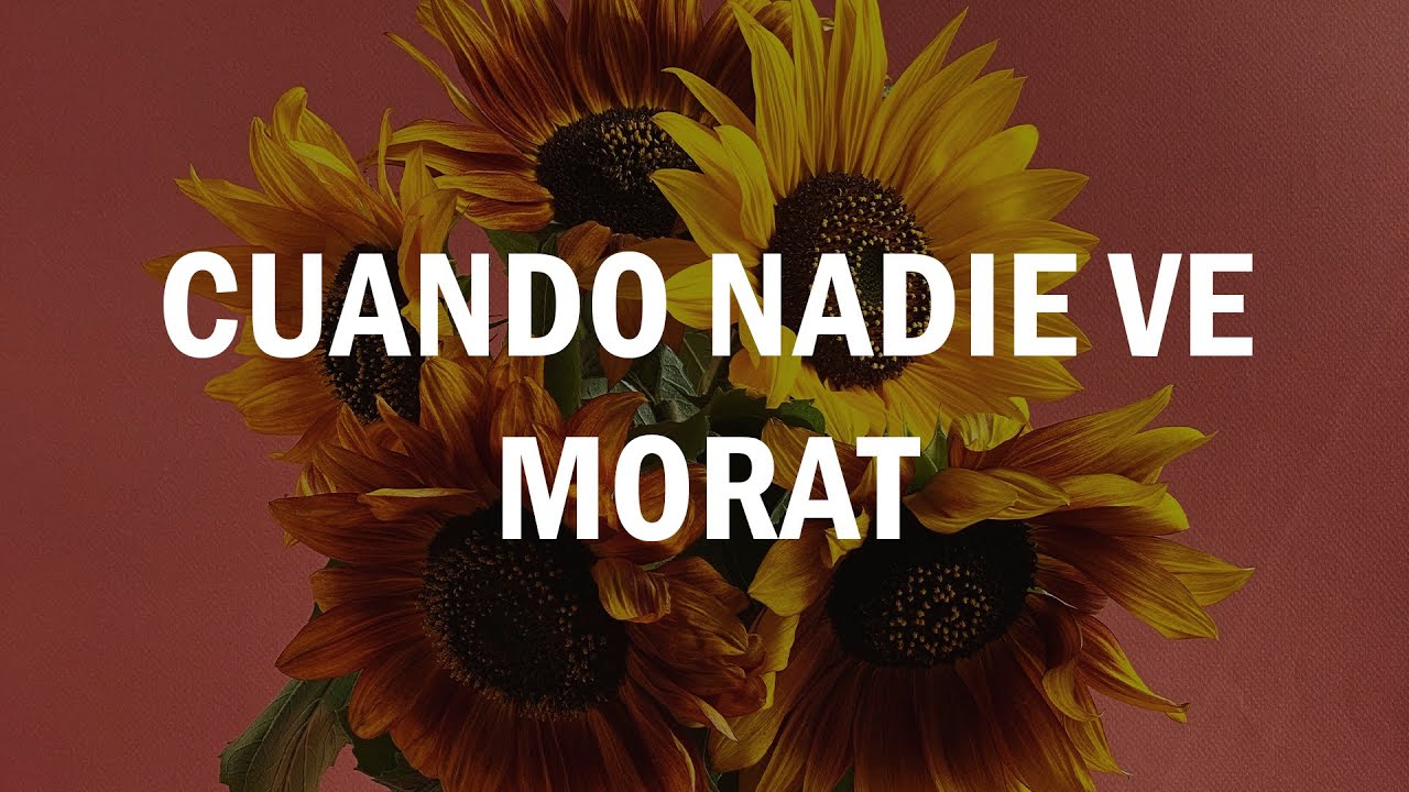 Cuando Nadie Ve - Morat (LETRA) - YouTube