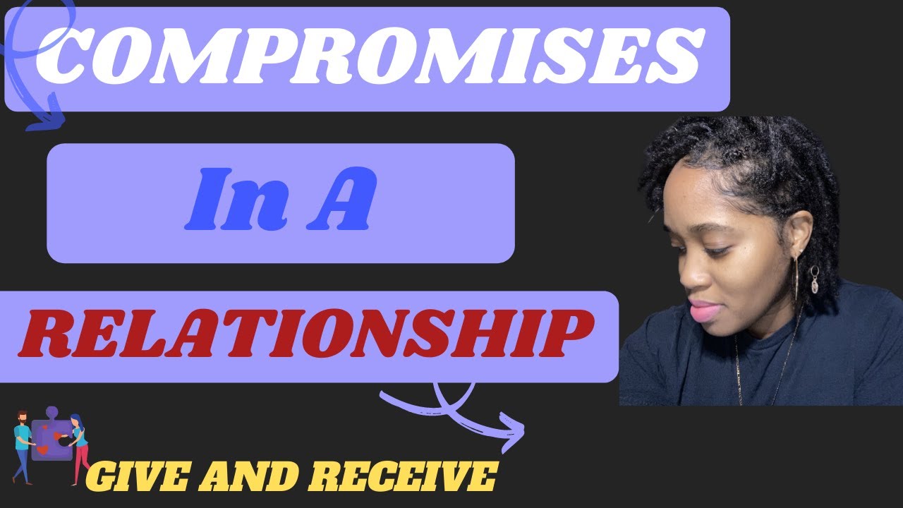 What Is COMPROMISING / How To COMPROMISE In A Marriage / Compromising ...