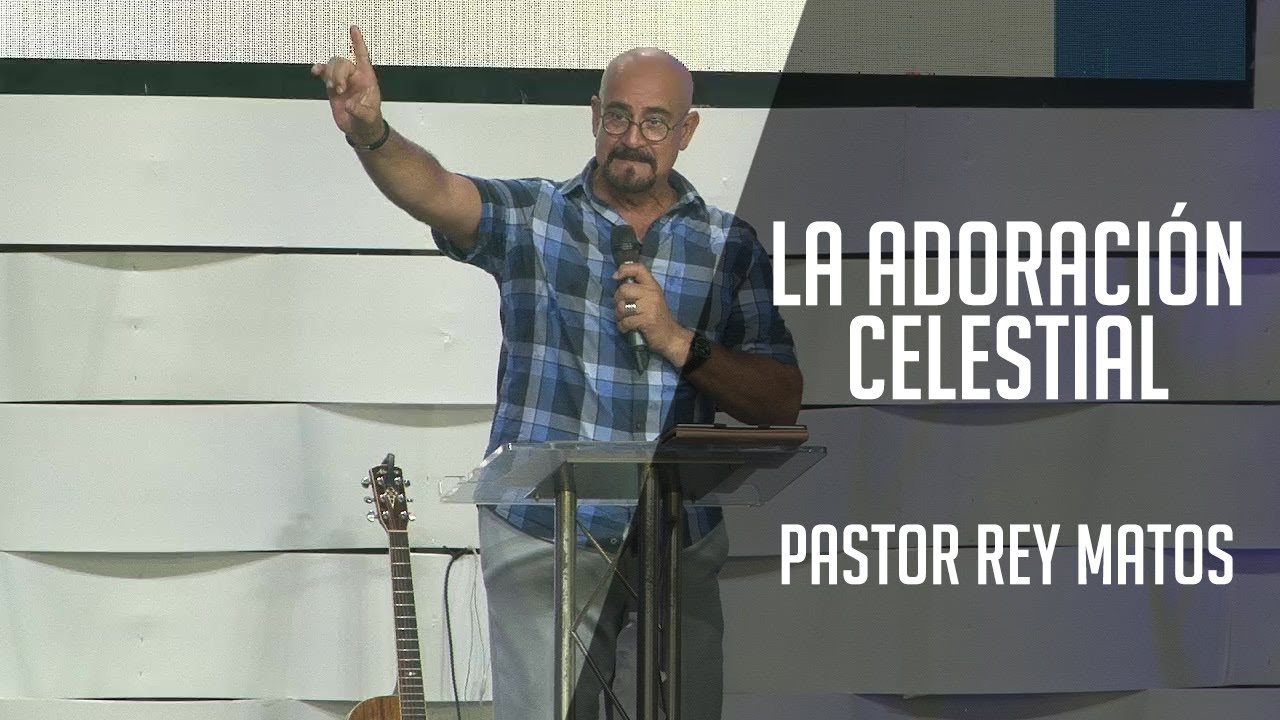 Pastor Rey Matos: La Adoración Celestial - Domingo. 14 de Julio de 2019 ...