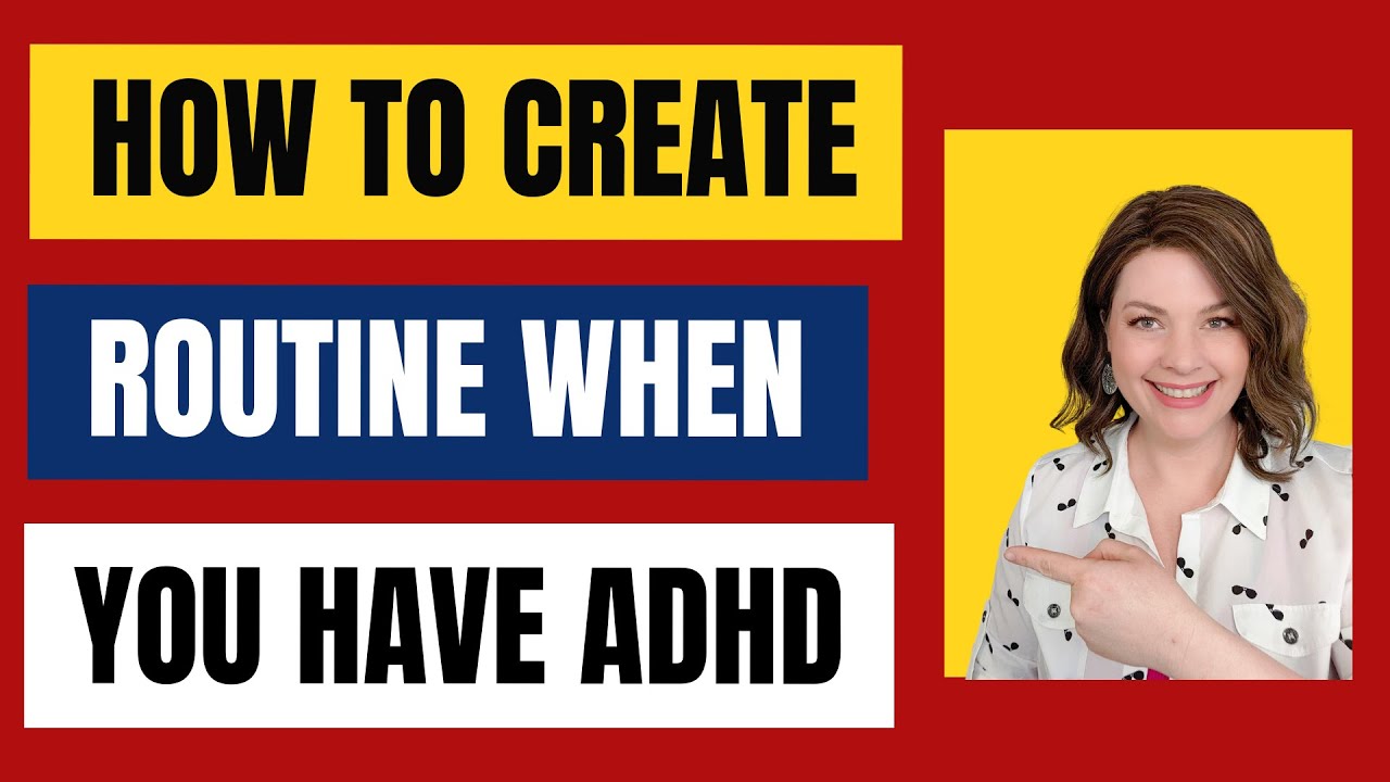 How To Create A Routine That Works When You Have ADHD ADHD Coach How To Create A Routine That Works When You Have ADHD ADHD Coach