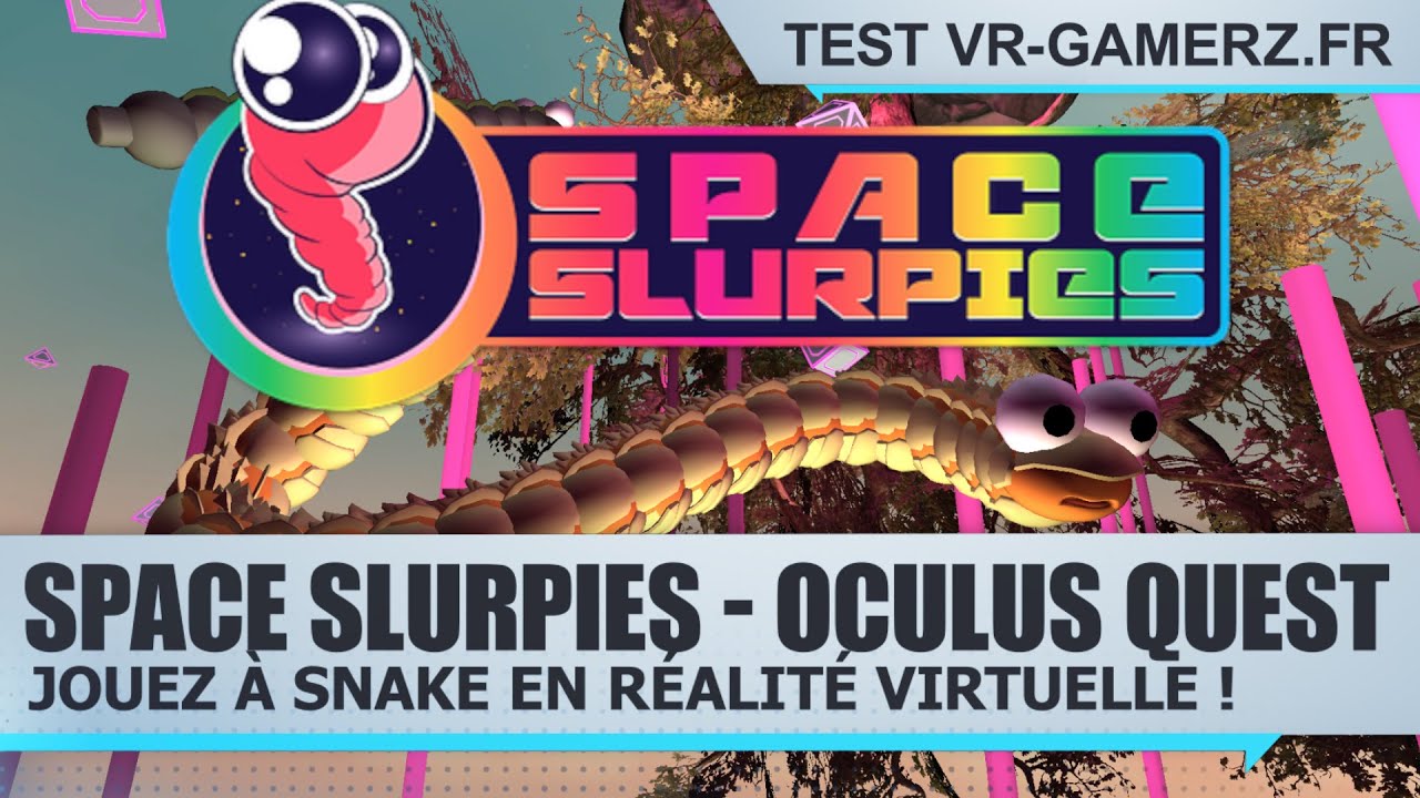 Space Slurpies Oculus quest test Français : Jouez à Snake en réalité ...