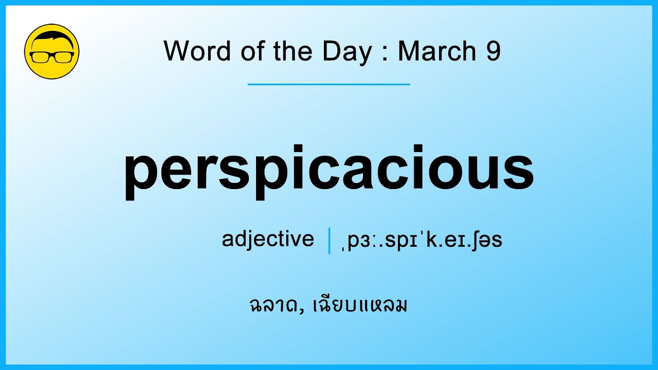 Word of the Day: March 9 - PERSPICACIOUS - YouTube