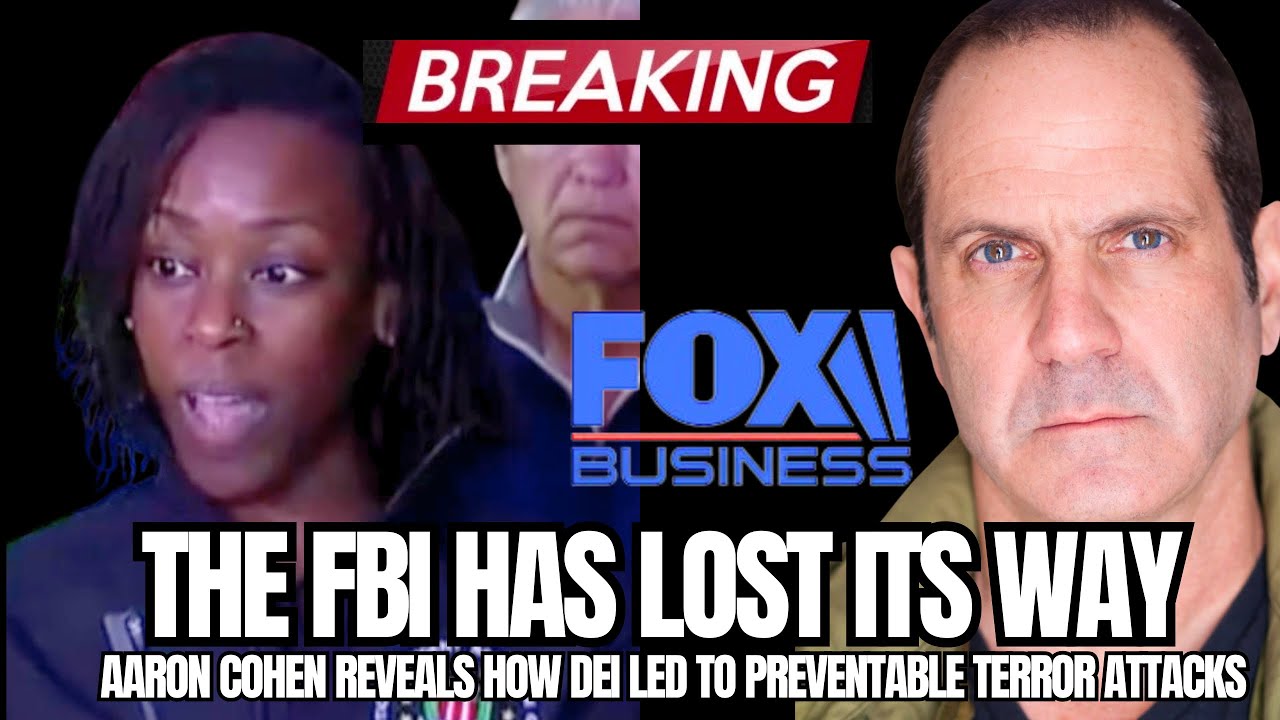 COUNTERTERRORISM FAILURE: FBI’s DEI Focus Exposed by Aaron Cohen | Fox ...