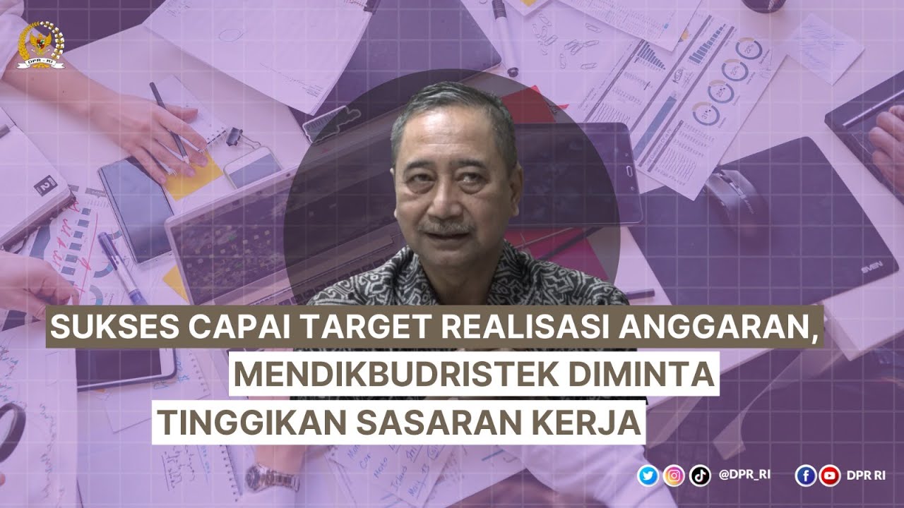 SUKSES CAPAI TARGET REALISASI ANGGARAN, MENDIKBUDRISTEK DIMINTA ...