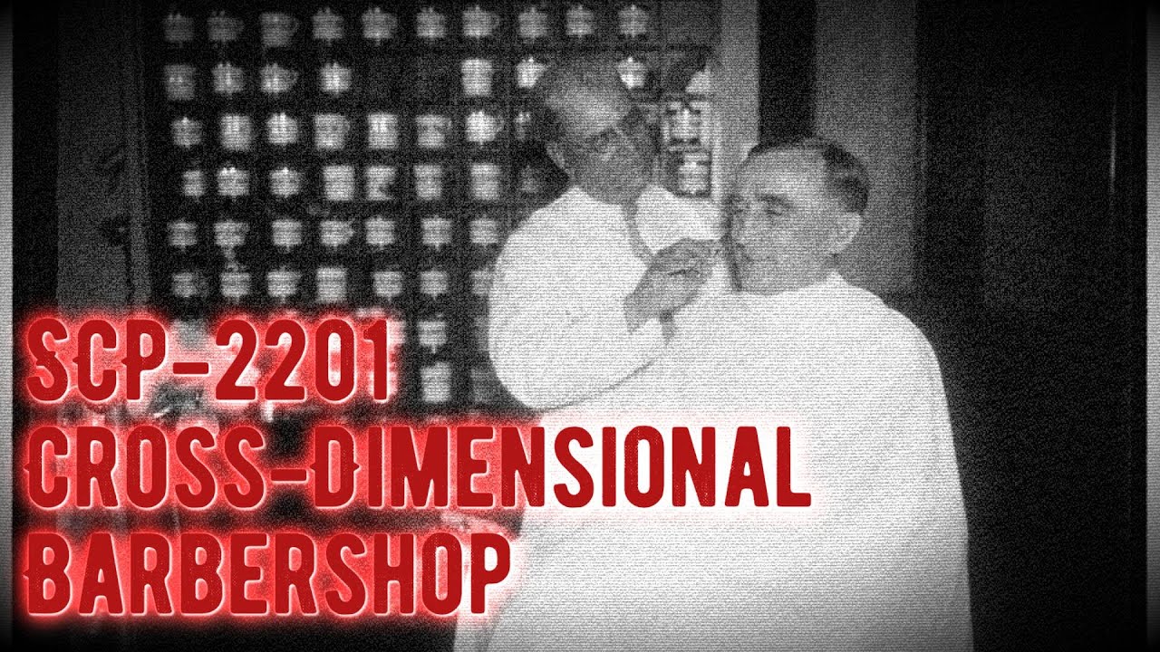 SCP-2201 - Cross-Dimensional Barbershop - Safe [The SCP Foundation ...