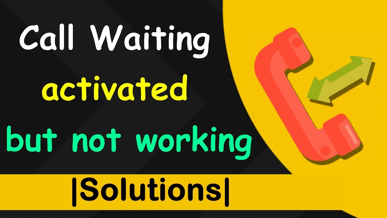 Call waiting is not working in my phone | Call waiting on but not ...