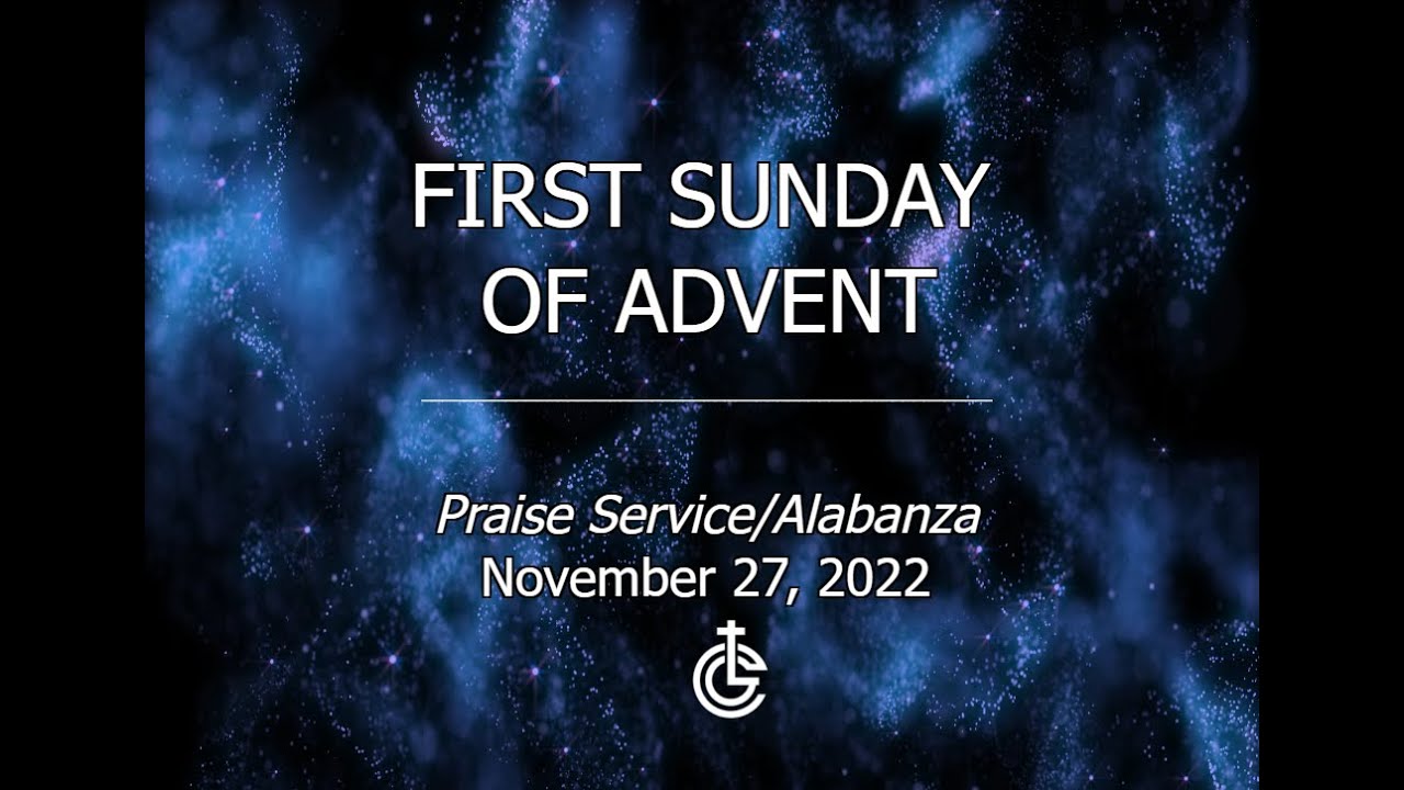 First Sunday of Advent - Praise Service | November 27, 2022 - YouTube