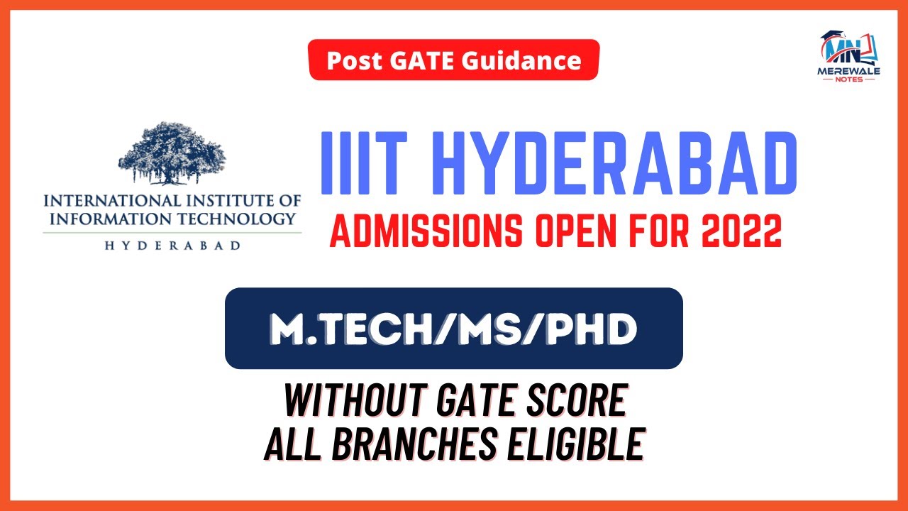 IIIT Hyderabad Admission open without GATE Score for 2022 | M.Tech/MS ...