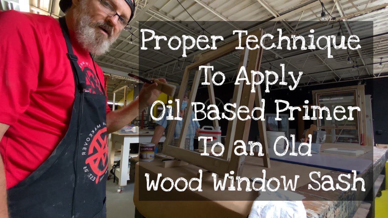 Applying Oil Based Primer to an Old Wood Window Sash - Technique and ...