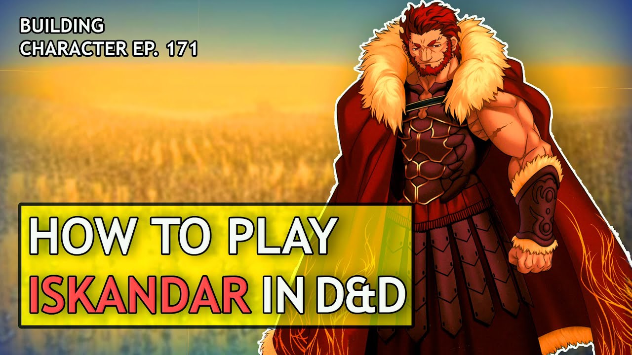 How to Play Iskandar in Dungeons & Dragons (Fate/Zero Build for D&D 5e ...