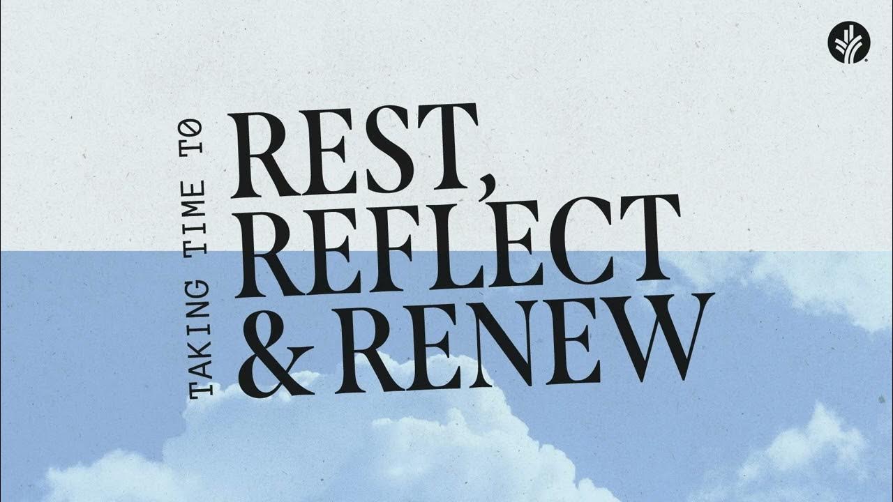 170. Taking Time to Rest, Reflect, and Renew | Discover the Word ...