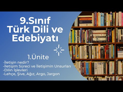 9.Sınıf Edebiyat I İletişim ve Dil,  İletişimin Unsurları