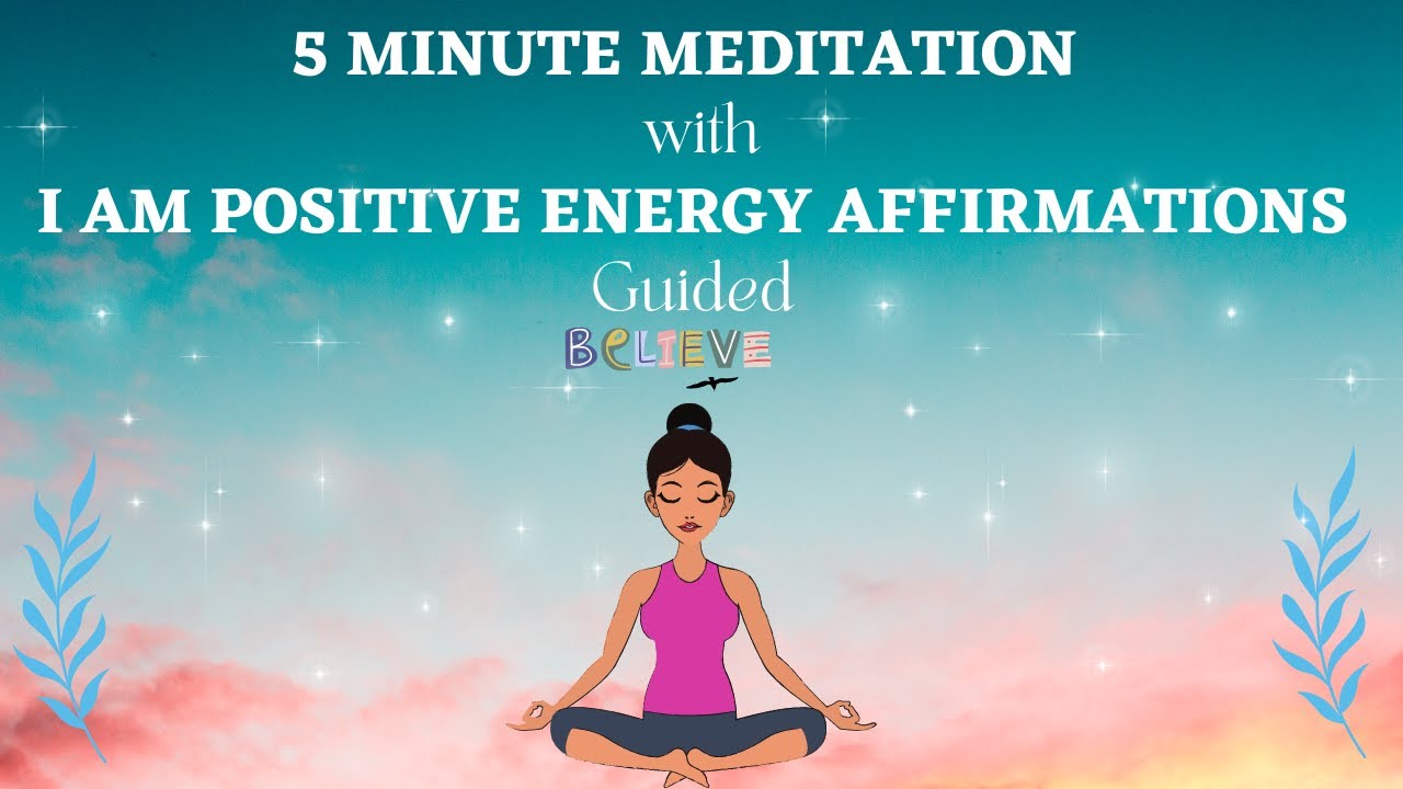 5 Minute I AM Positive Energy Affirmations Guided - YouTube