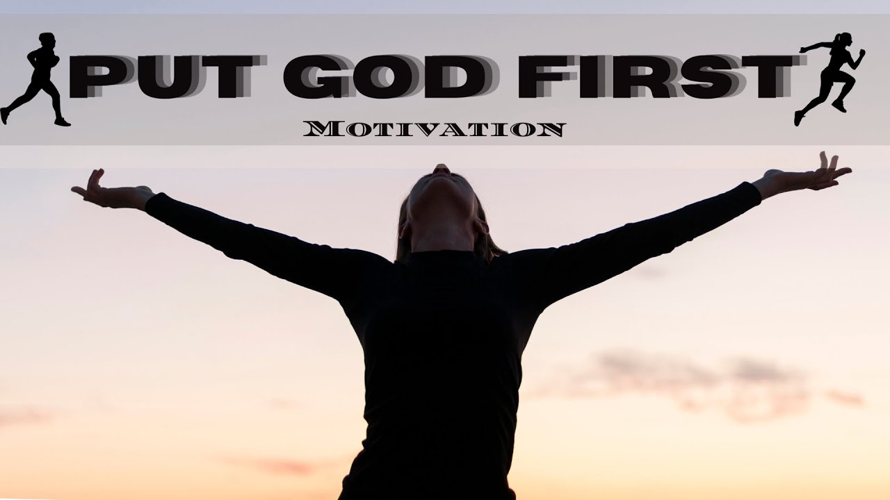 PUT GOD First in everything - inspirational speech & motivational video ...