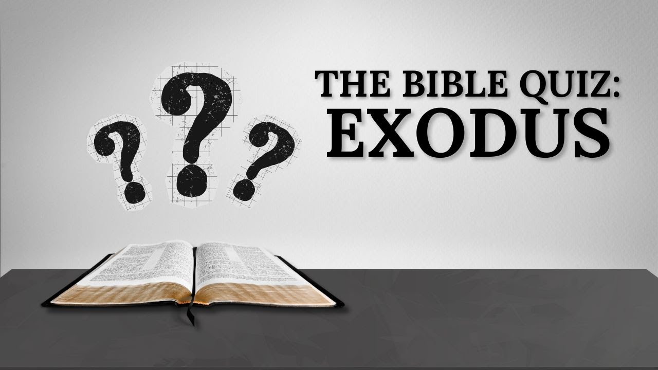 Exodus Bible Quiz| Test Your Knowledge| Bible Trivia & Reflection - YouTube