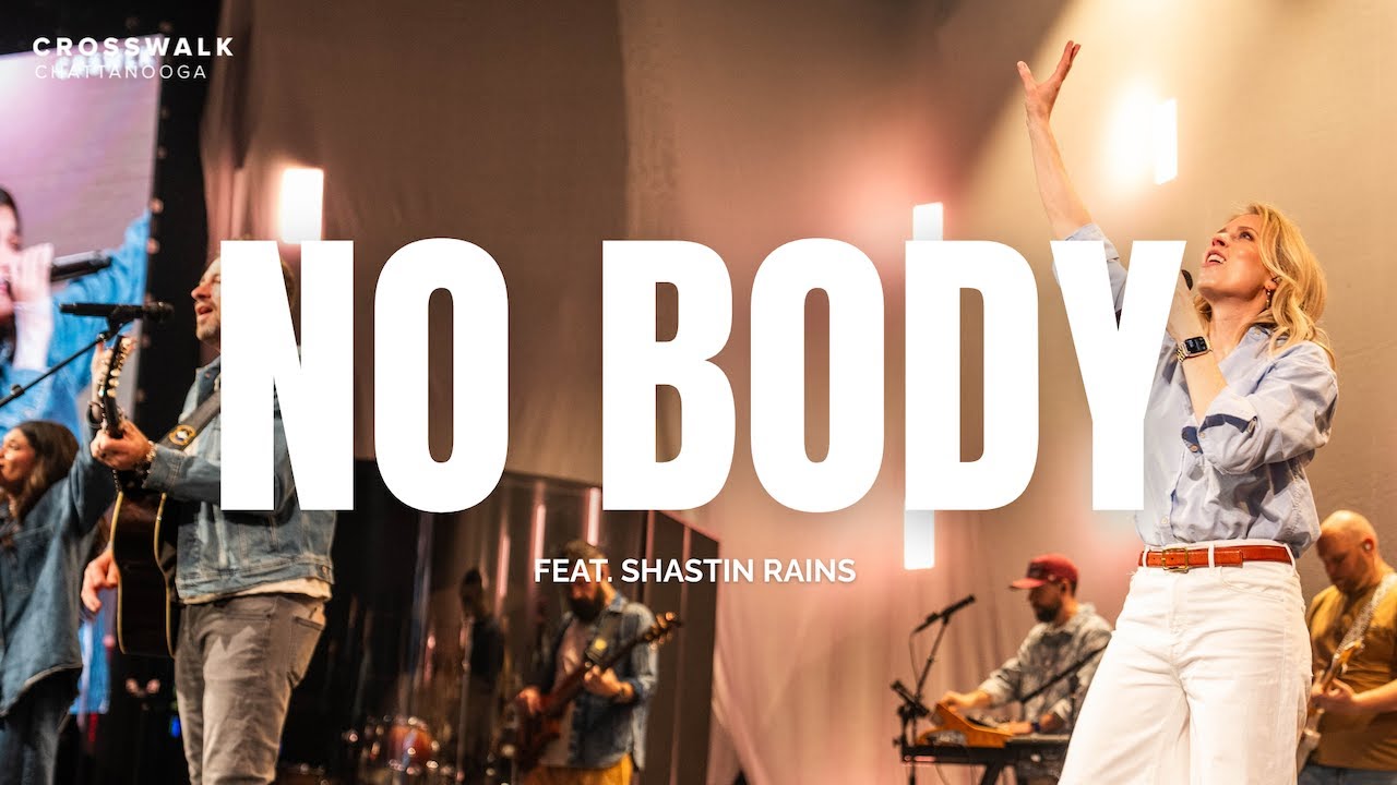 No Body - CRSWLK Chattanooga Worship, Feat Shastin Rains - YouTube
