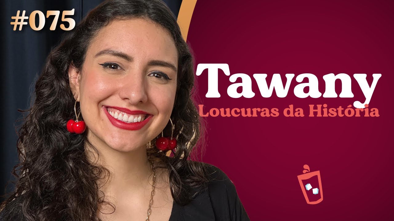 TAWANY ROCHA tomando SUCO! - PODCAST #075 - YouTube