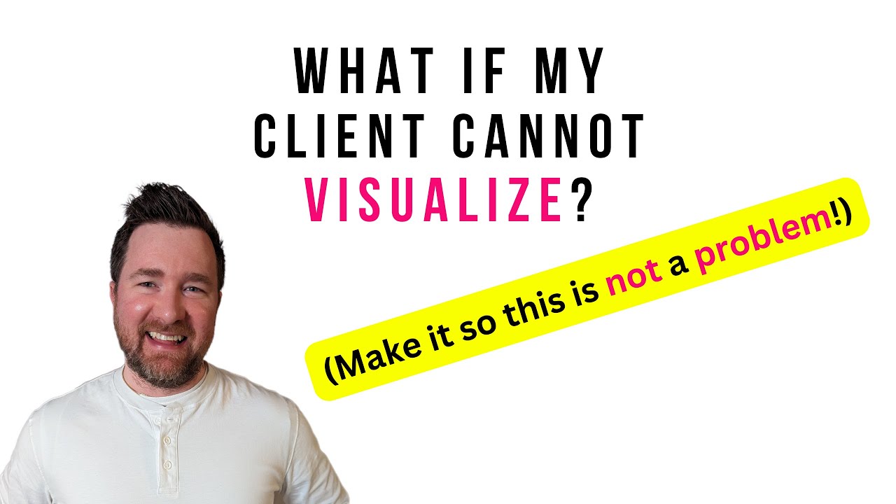What if my client cannot visualize? - YouTube