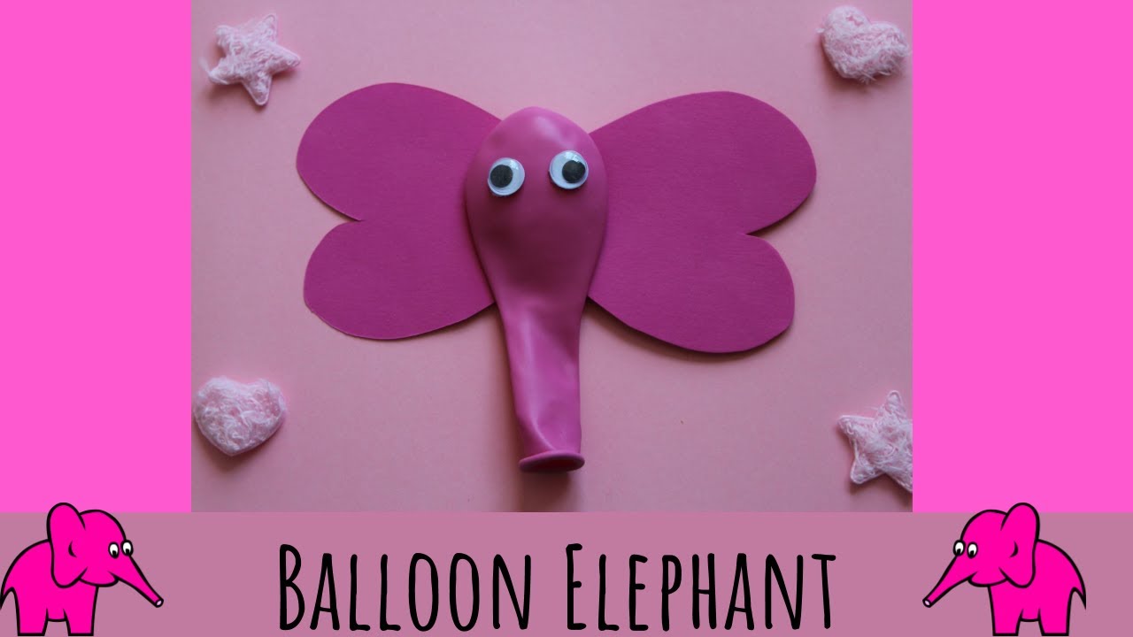 Balloon Elephant - Kids Craft - Vera's Creations - YouTube