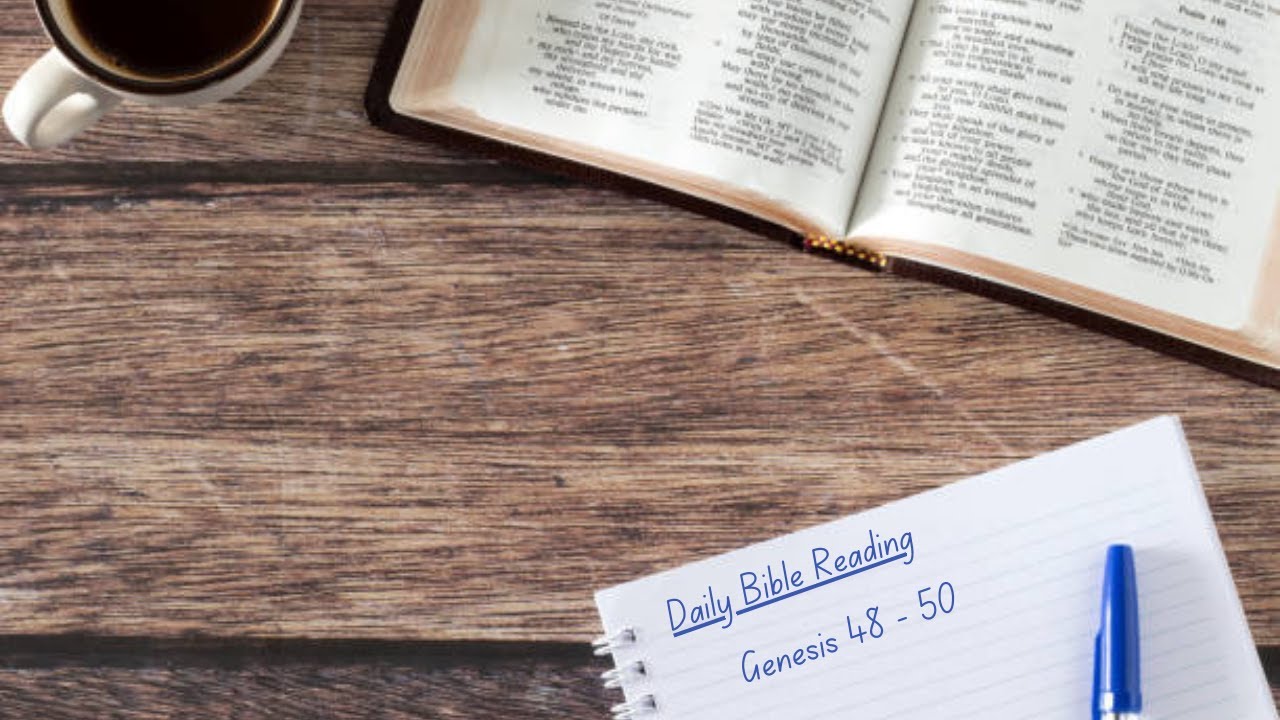 Daily Bible Reading: 29 January - Genesis 48 - 50 - YouTube