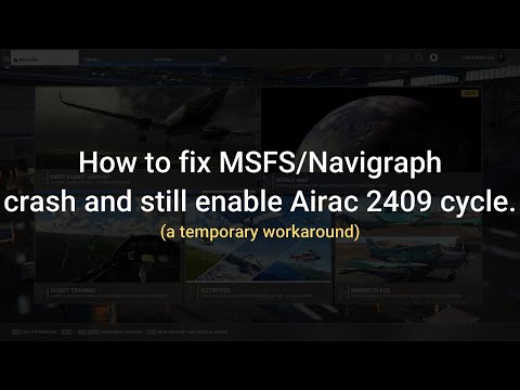 MSFS - FIX so you CAN use Navigraph AIRAC 2409 cycle in latest MSFS
