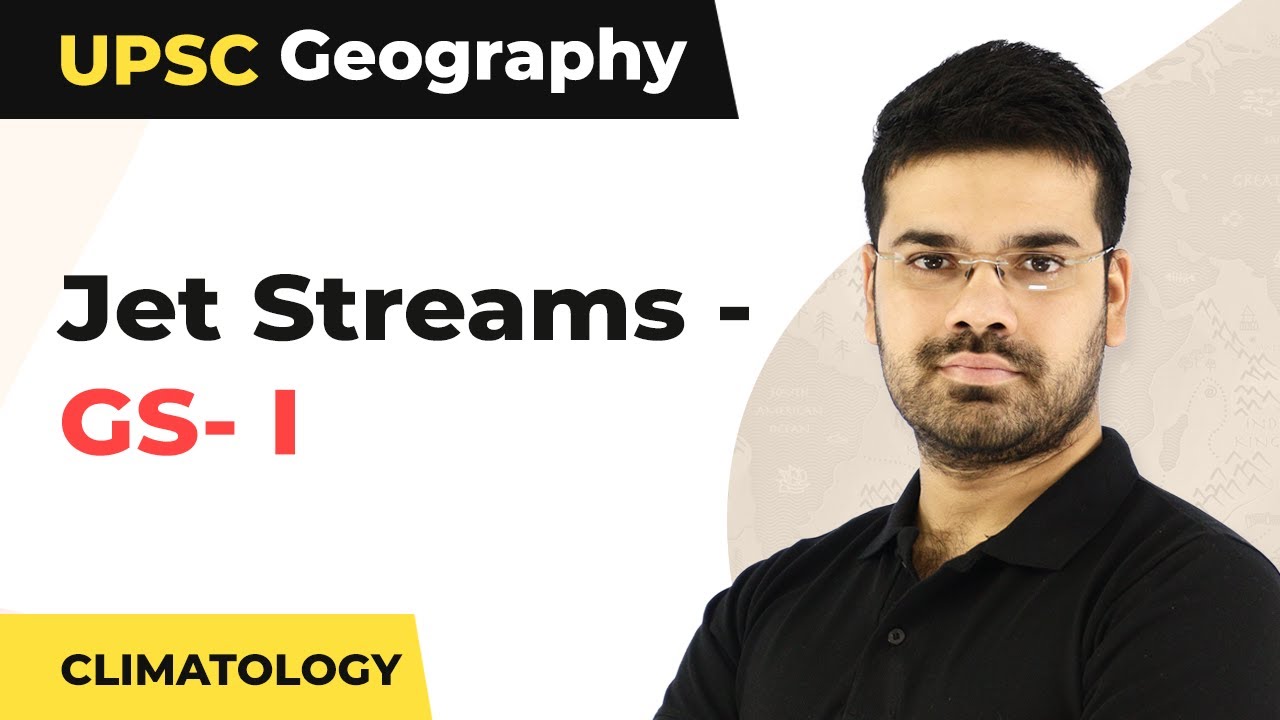UPSC - Geography - Climatology - Jet Streams - GS- I| UPSC Geography ...