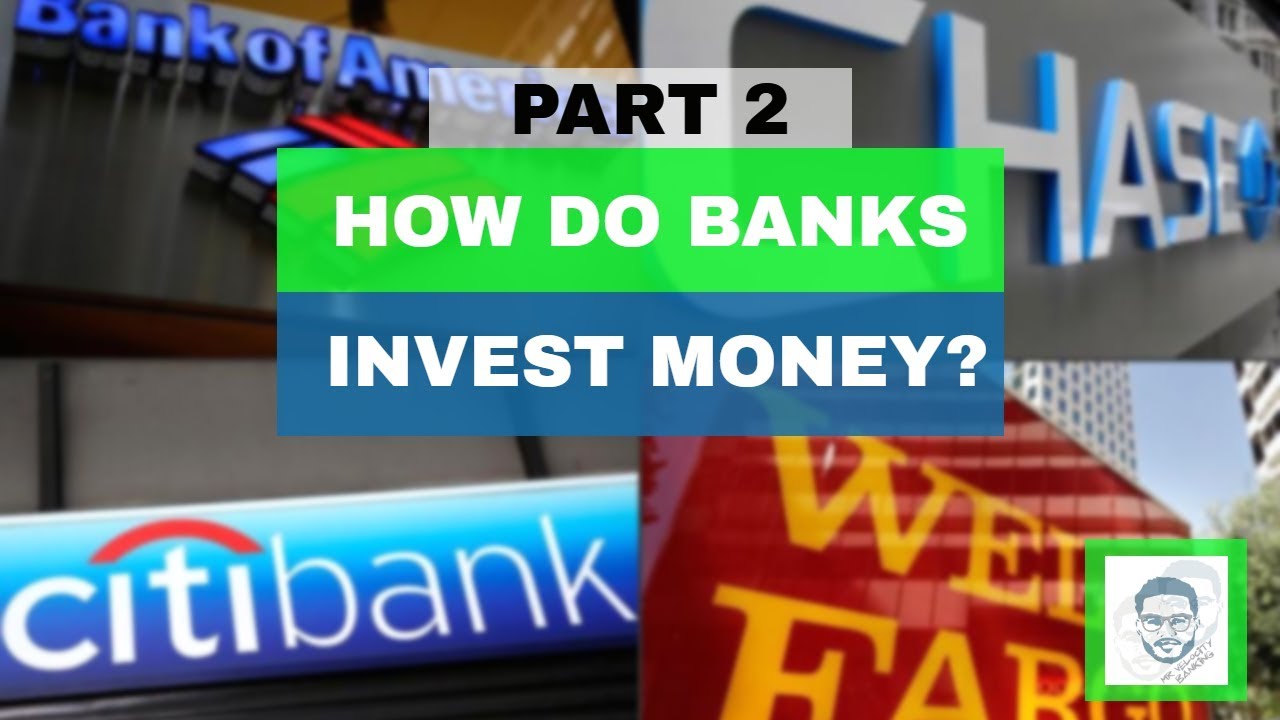 How Do Banks Invest Money Part 2 YouTube how-do-banks-invest-money-part-2-youtube