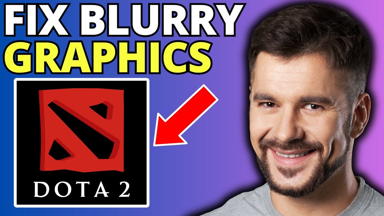 Fix Blurry Graphics in Dota 2 - YouTube