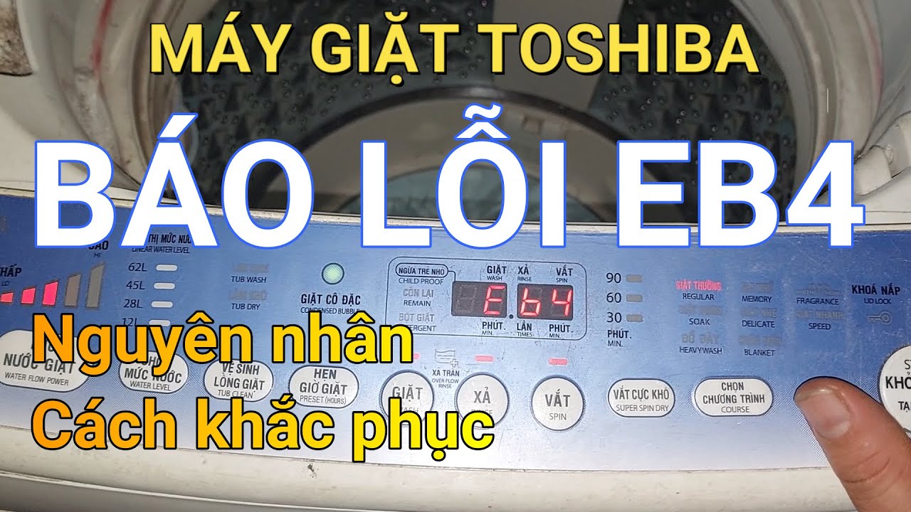Máy giặt TOSHIBA INVERTER báo lỗi EB4 || ️ Điện lạnh Mai Chi ️ - YouTube