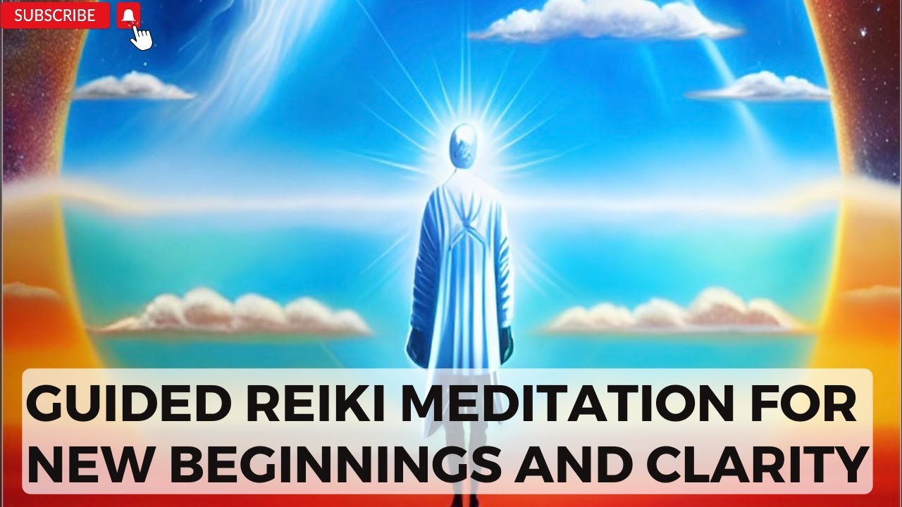 Guided Reiki Meditation for New Beginnings and Clarity - YouTube