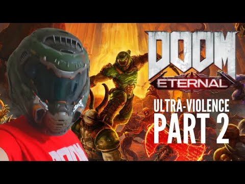 Doom Eternal on Ultra Violence! (Part 2) - YouTube