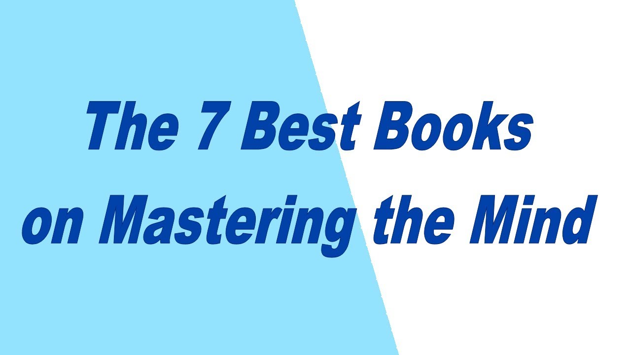 The 7 Best Books for Mastering Your Mind - YouTube