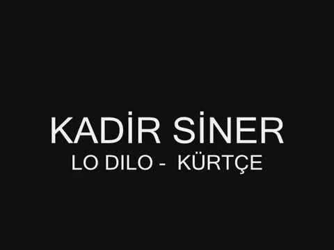 Kadir siner lo dilo