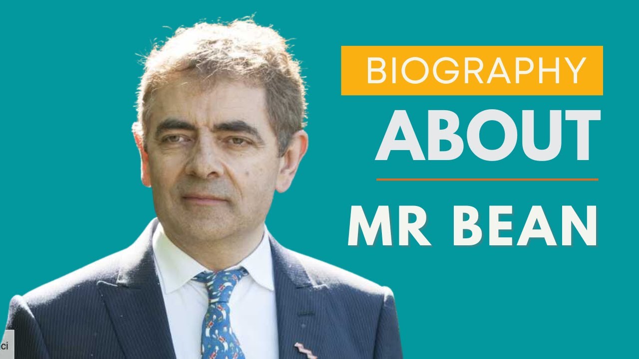 Life Story of Mr .Bean ( Rowan atkinson) biography - YouTube