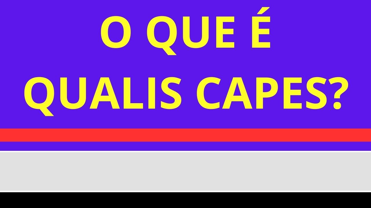 O QUE É QUALIS CAPES | QUALIS CAPES 2024 - YouTube