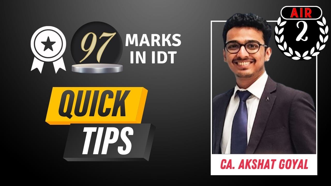 QUICK TIPS BY CA AKSHAT GOYAL | AIR 2 | 97 MARKS IN IDT (HIGHEST ...