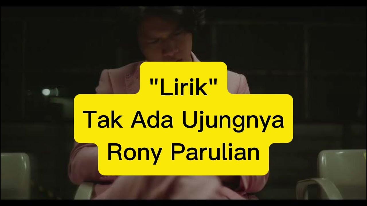 Lirik Tak Ada Ujungnya | Rony Parulian - YouTube