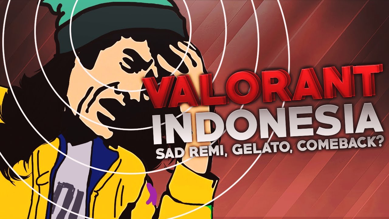 Valorant Indonesia - Sad Remi, Gelato, Comeback? - YouTube