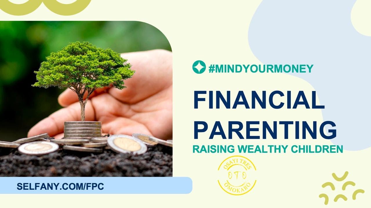 FINANCIAL PARENTING: RAISING WEALTHY CHILDREN 01 - YouTube